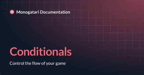 Conditionals Monogatari Documentation
