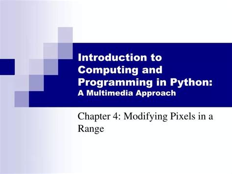 Ppt Introduction To Computing And Programming In Python A Multimedia Approach Powerpoint