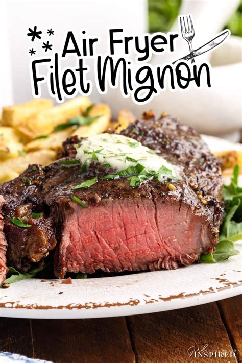 Air Fryer Filet Mignon Girl Inspired