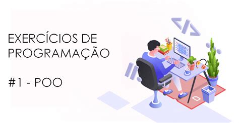 Exercícios De Programação 1 Poo By Joel Rodrigues Medium