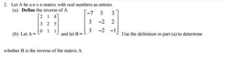 Solved Let A Be A N Times N Matrix With Real Numbers As Chegg Com