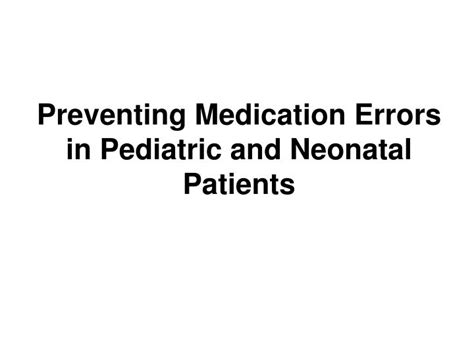 Ppt Preventing Medication Errors In Pediatric And Neonatal Patients
