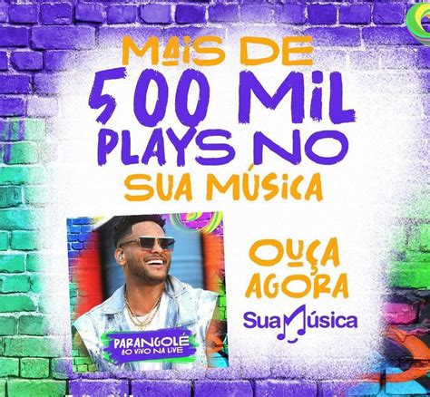 Notícia Parangolé Comemora Mais De 500 Mil Plays Na Plataforma Sua