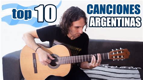 Top 10 Las Mejores Canciones De Argentina De La Historia En Guitarra