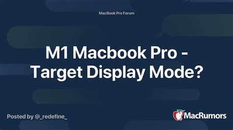 M1 Macbook Pro Target Display Mode Macrumors Forums