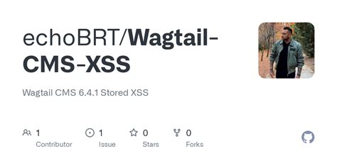 Github Echobrtwagtail Cms Xss Wagtail Cms 641 Stored Xss
