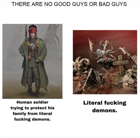 There Are No Good Guys Or Bad Guys Human Soldier Trying To Protect His