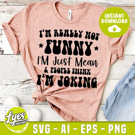 Funny Svg Joking Svg Sarcastic Svg Groovy Svg Mean Svg Etsy