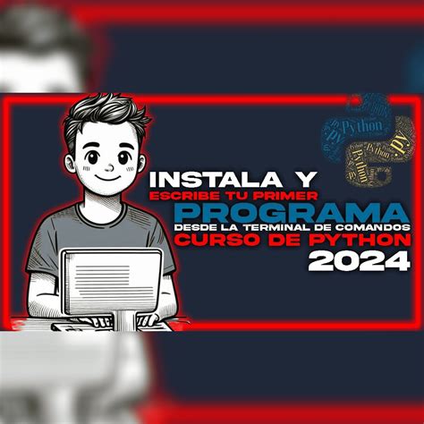 Instala Python Y Comienza A Programar Python Para Principiantes
