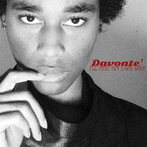 Davonte Ill Find My Own Way Lyrics Genius Lyrics
