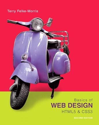 Amazon Basics Of Web Design Html Css Nd Edition Terry Felke Morris
