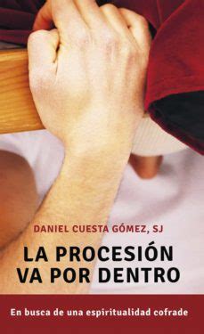 La Procesión Va Por Dentro En Busca De Una Espiritualidad Cofrad E en