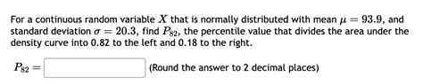 Solved For A Continuous Random Variable X That Is Normally Chegg