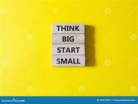 Think Big Start Small Symbol Concept Words Think Big Start Small On Wooden Blocks Beautiful