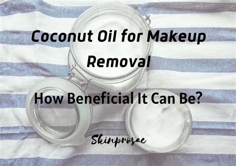 Coconut Oil For Makeup Removal Is It Good For Skin Collagen Mentor