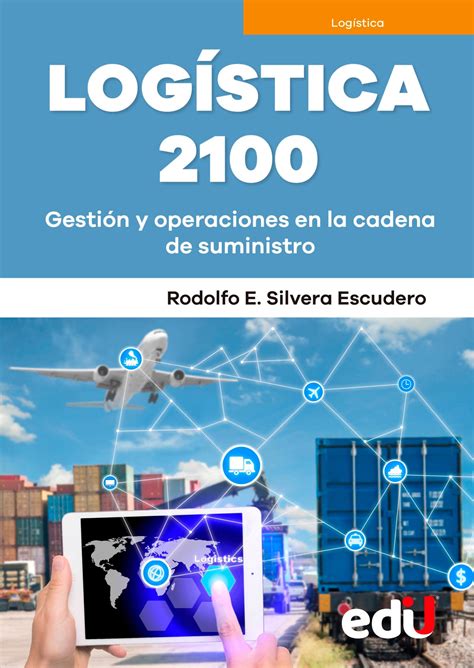 Logística 2100 gestión y operaciones en la cadena de suministro