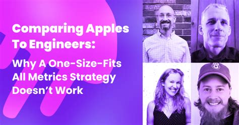 Comparing Apples To Engineers Why A One Size Fits All Metrics Strategy Doesnt Work Event Elc