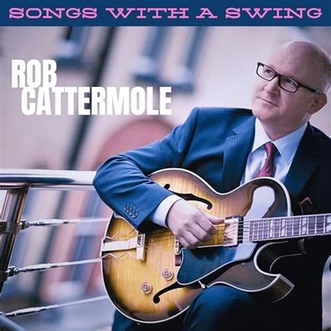 Rob Cattermole Songs With A Swing 2024 Hi Res