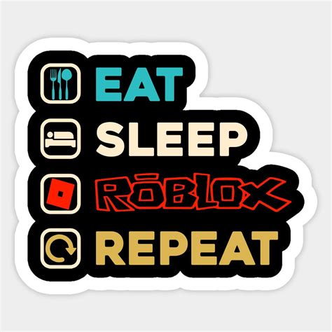 Eat Sleep Roblox Repeat Roblox Gamer By Paveldmit Roblox Eat Sleep School Stickers Labels