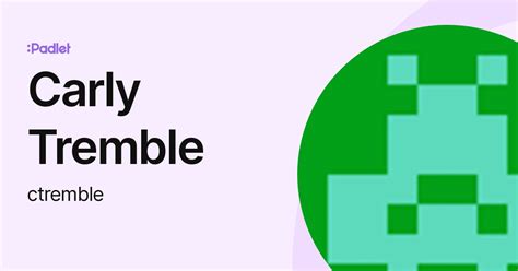 Carly Tremble Ctremble Profile Padlet