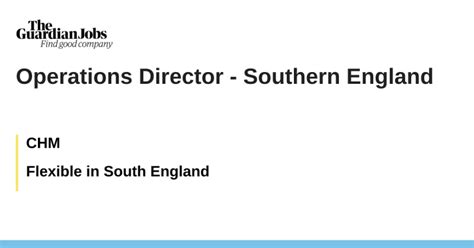 Operations Director Southern England Flexible In South England Job With Chm 8679735