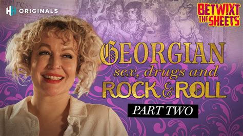 Georgian Sex Drugs And Rock N Roll Part Two History Hit