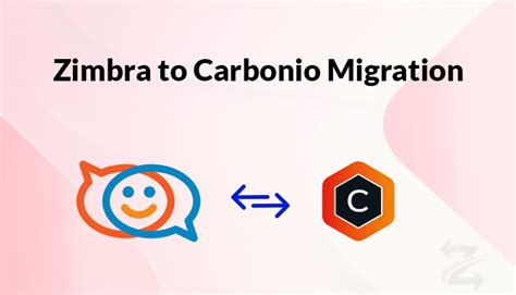 zimbra to carbonio migration detailed step by step guide