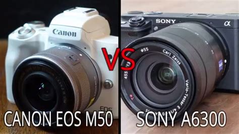 Compare Canon Eos M50 Vs Sony A6300 Youtube