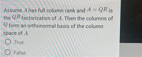 Solved Assume A Has Full Column Rank And Aqr ﻿is The Qr