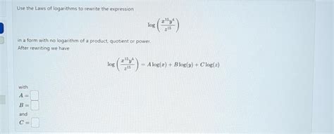 Solved Use The Laws Of Logarithms To Rewrite The