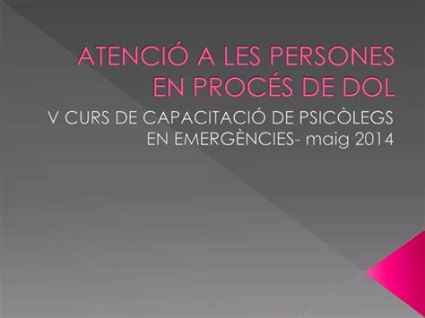 PPT ATENCIÓ A LES PERSONES EN PROCÉS DE DOL PowerPoint Presentation