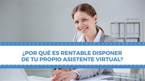 Descubre por qué necesitas un Asistente Virtual en tu negocio