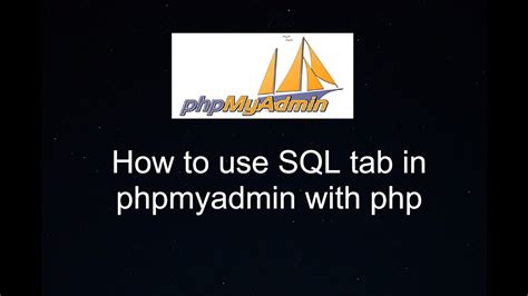 How To Use Sql Tab In Phpmyadmin In Php Youtube