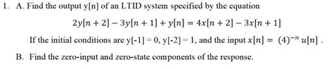 Solved 1 A Find The Output Y N Of An Ltid System