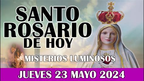 🌹el Santo Rosario De Hoy Jueves 23 Mayo 2024 Misterios Luminosos