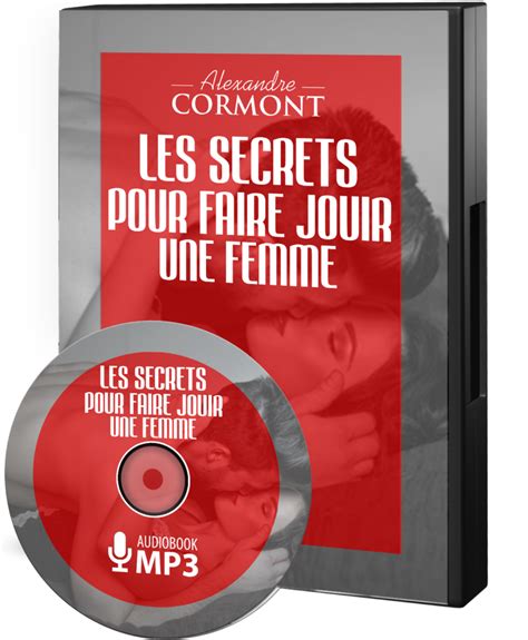 Les Secrets Pour Faire Jouir Une Femme Alexandre Cormont