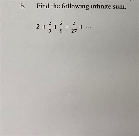 Solved B Find The Following Infinite Sum Chegg