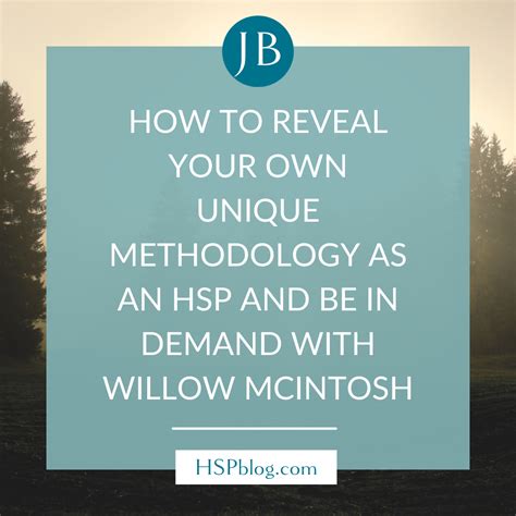 How To Reveal Your Own Unique Methodology As An Hsp And Be In Demand