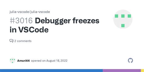 Debugger Freezes In Vscode · Issue 3016 · Julia Vscodejulia Vscode