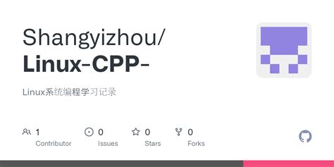 Github Shangyizhoulinux Cpp Linux系统编程学习记录