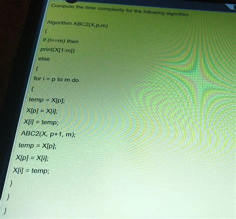 Solved Compute The Time Complexity For The Following