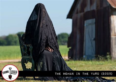 Digging Deep The Woman In The Yard Morbidly Beautiful