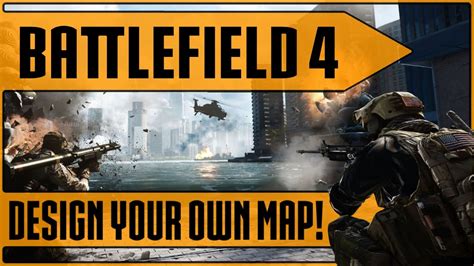 Design Your Very Own Bf4 Map Battlefield News Youtube