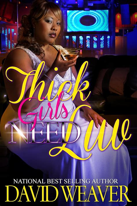Thick Girls Need Love Kindle Edition By Weaver David Literature