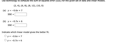 Solved Use Technology To Compute The Sum Of Squares Error Chegg