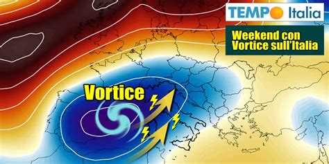 Meteo Italia Weekend Con Nuovo Ciclone Piogge E Temporali Ad Oltranza