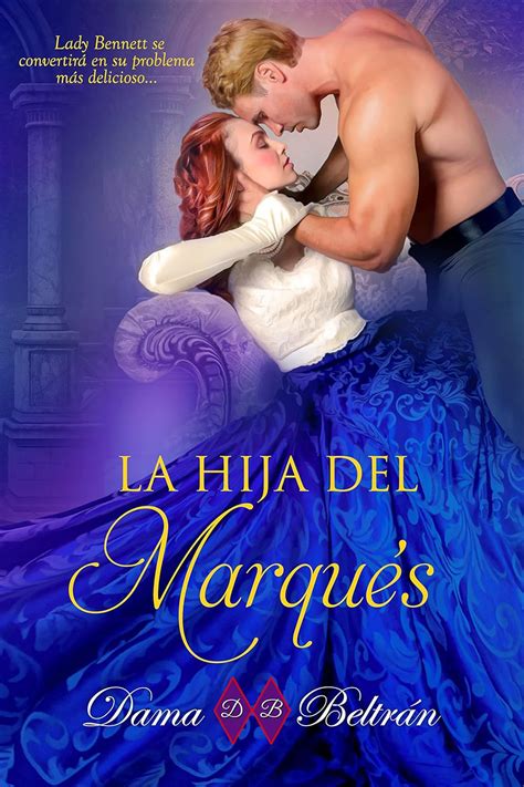 La hija del Marqués Nada se puede hacer cuando aparece el amor