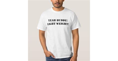 Yeah Buddy Lightweight T Shirt Zazzle