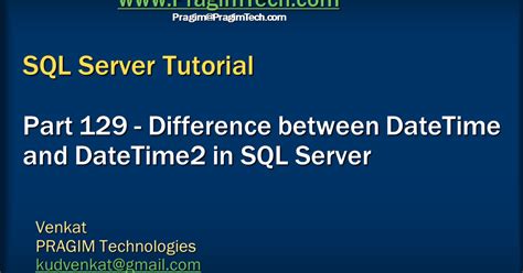 Sql Server Net And C Video Tutorial Difference Between Datetime And