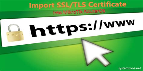 How To Import Ssl Certificate In Mikrotik Routeros System Zone How To Import Ssl Certificate In Mikrotik Routeros System Zone